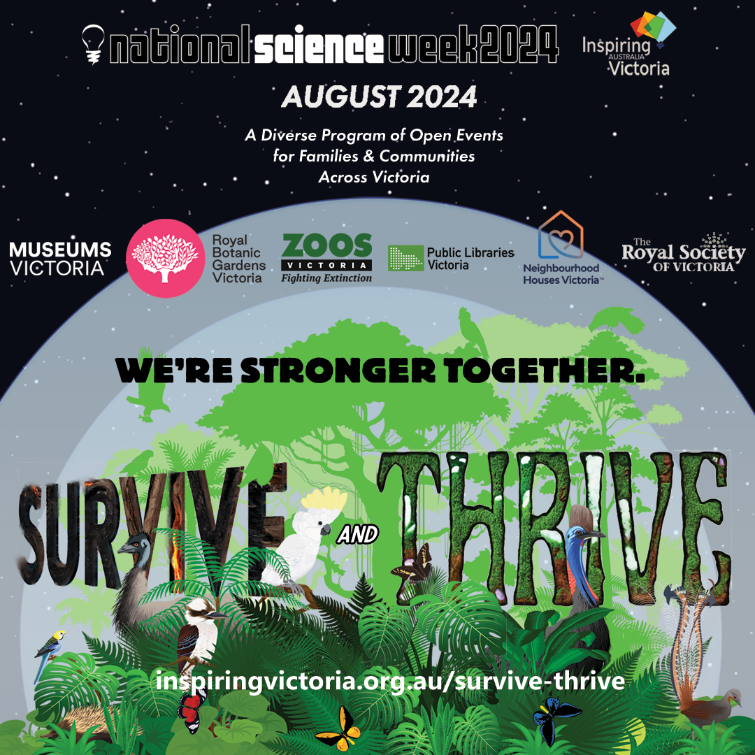 Survive and Thrive - National Science Week in Victoria - Inspiring Victoria